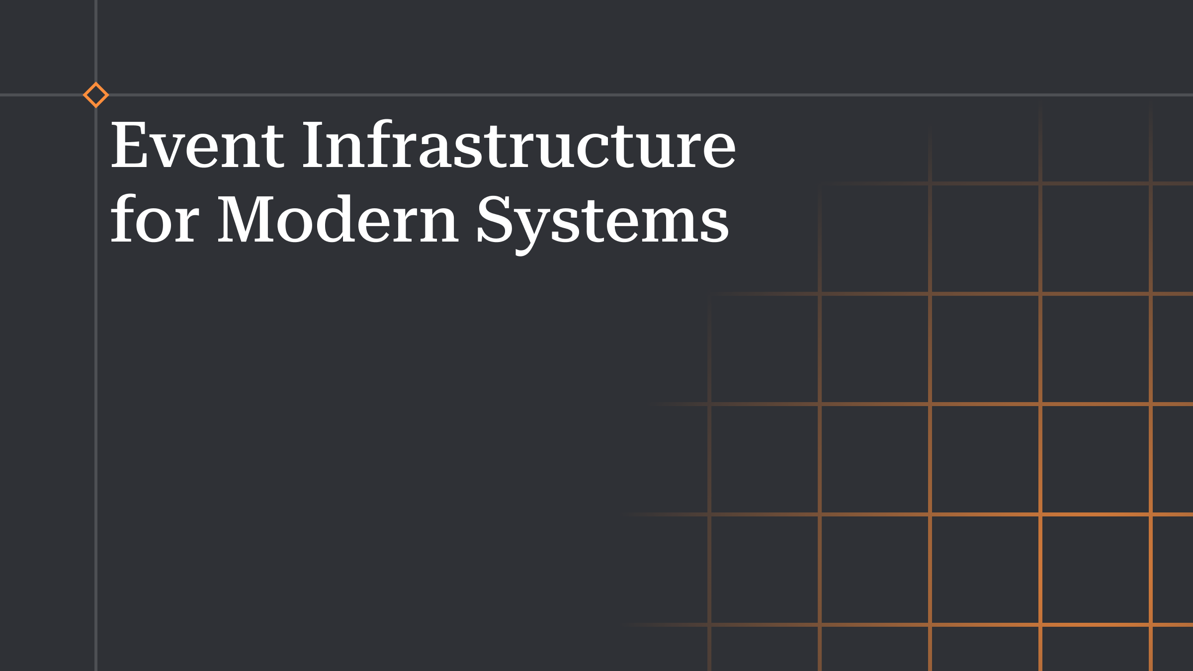 Event Infrastructure for Modern Systems